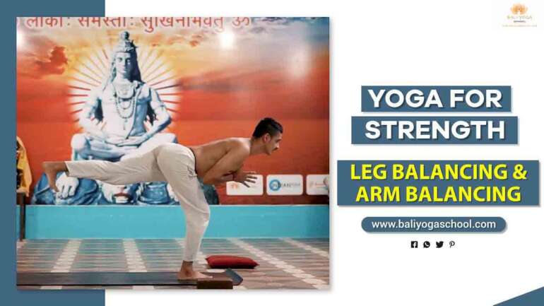 Vinyasa Leg Balancing Posture And Arm Balancing | Bali Yoga School
